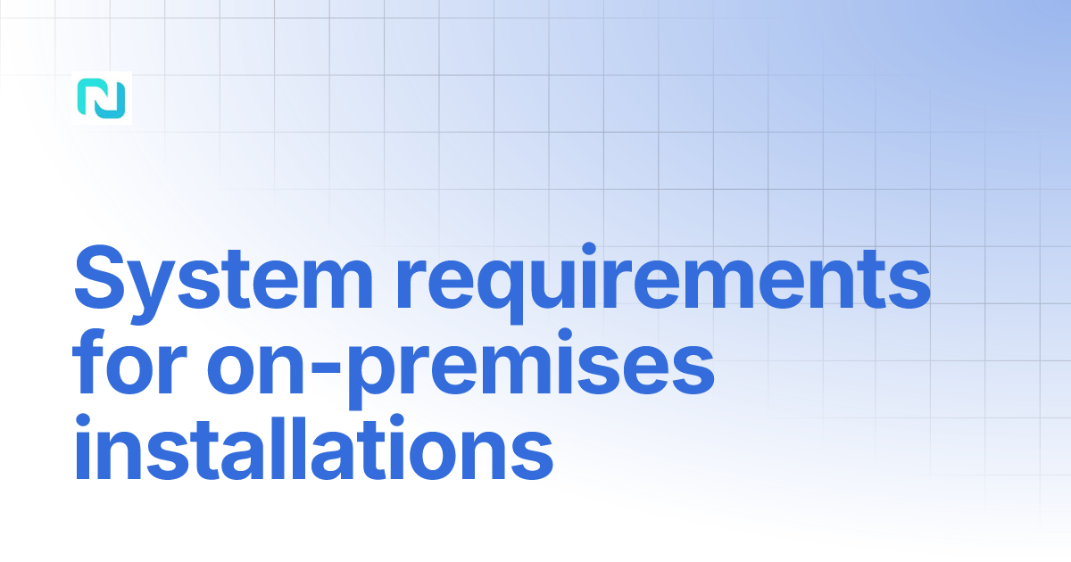 System requirements for on-premises installations | nedyx